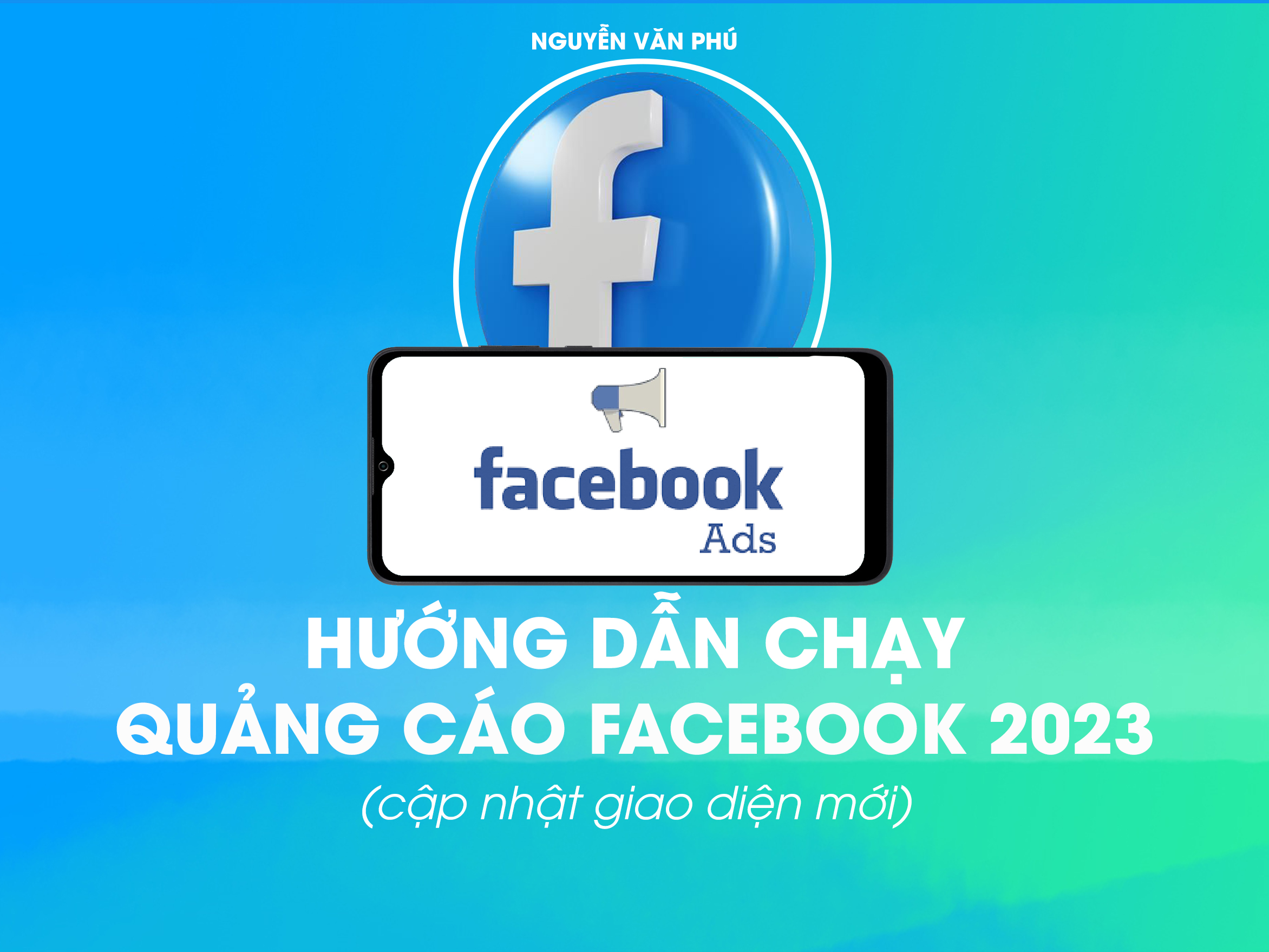 Hướng dẫn chạy quảng cáo Facebook 2023 (cập nhật giao diện mới ...